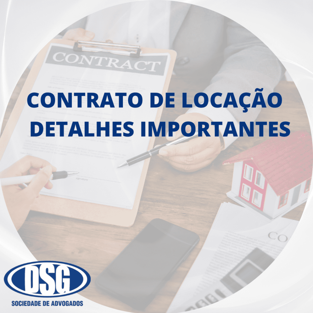 CONTRATO DE LOCAÇÃO – DETALHES IMPORTANTES - DSG Sociedade de Advogados